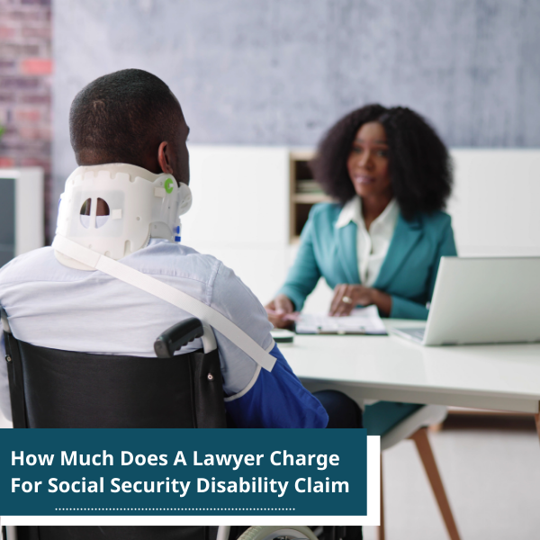 Lawyer's Charges For Social Security Disability ClaimsRyan Bisher Ryan & Simons