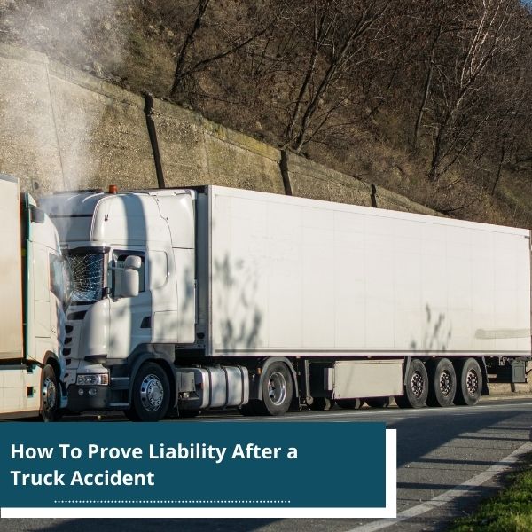 How To Prove Liability After a Truck Accident | Ryan Bisher Ryan ...