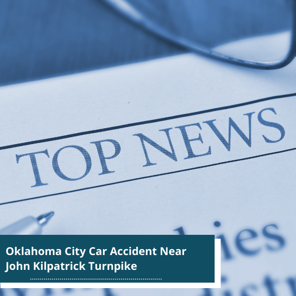 Oklahoma City Car Accident Near John Kilpatrick Turnpike | Ryan Bisher ...